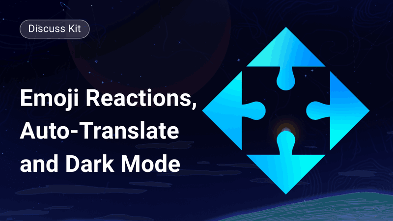 What’s New in Discuss Kit: Emoji Reactions, Dark Mode, and More