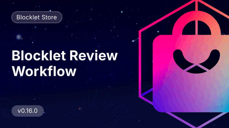 Blocklet Store v0.16.0: Built-in Blocklet Review Workflow
