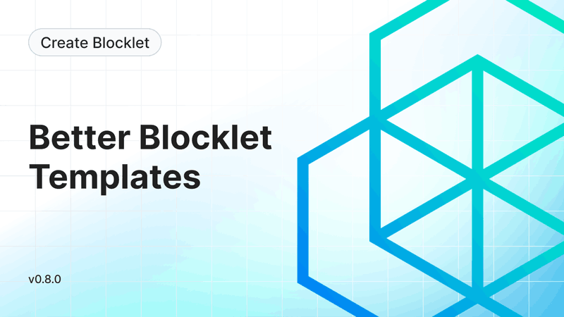 Create Blocklet v0.8.0: Improved Blocklet template